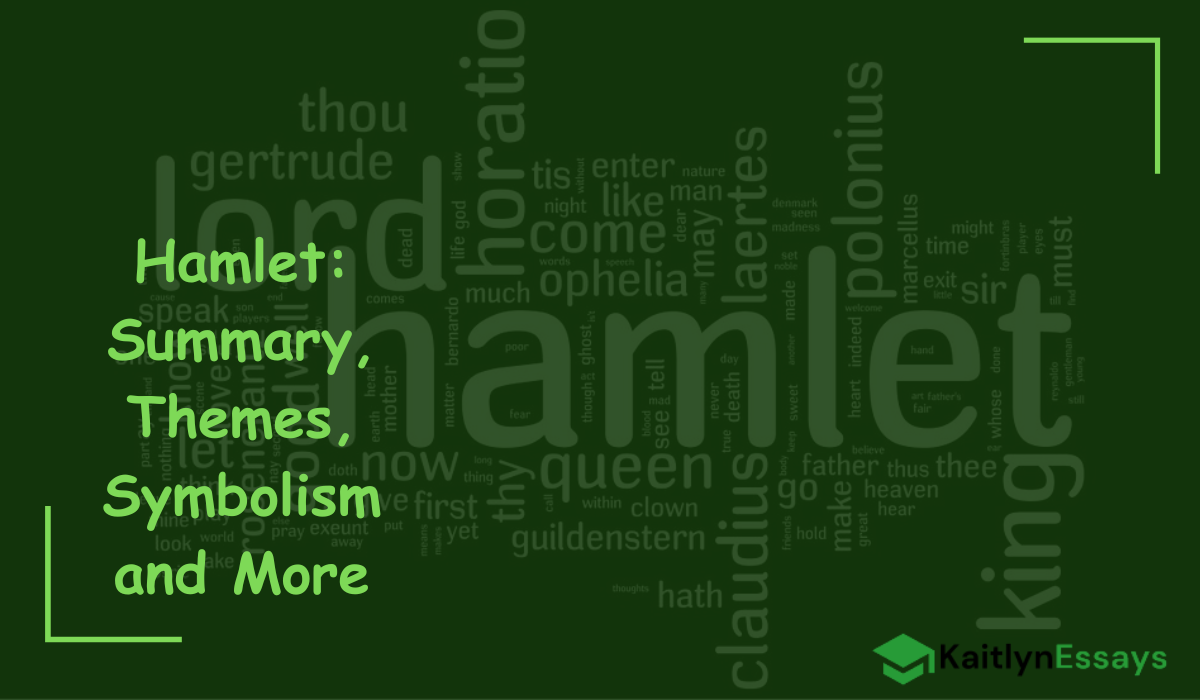 Hamlet Study Guide: Summary, Themes, Symbolism and More